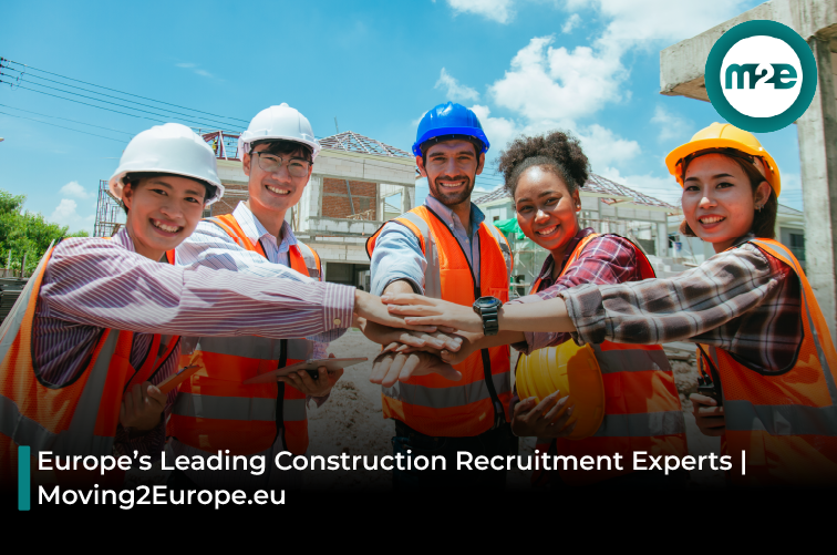 Europe’s Top Construction Recruitment Experts | Moving2Europe.eu